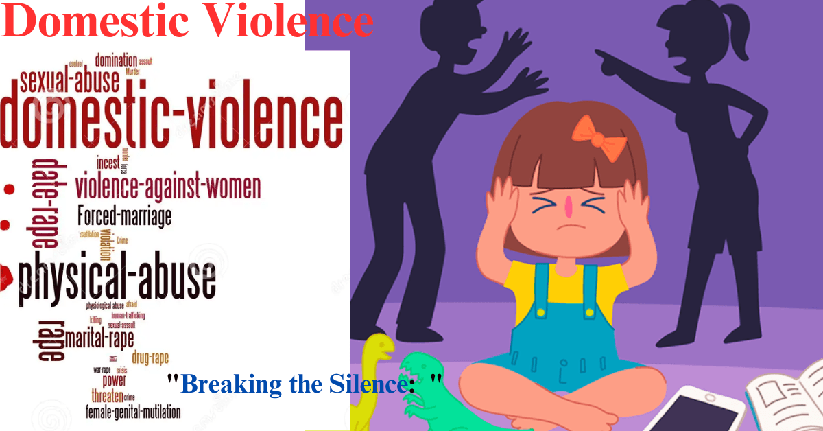 "Breaking the Silence: Understanding and Addressing Domestic Violence"