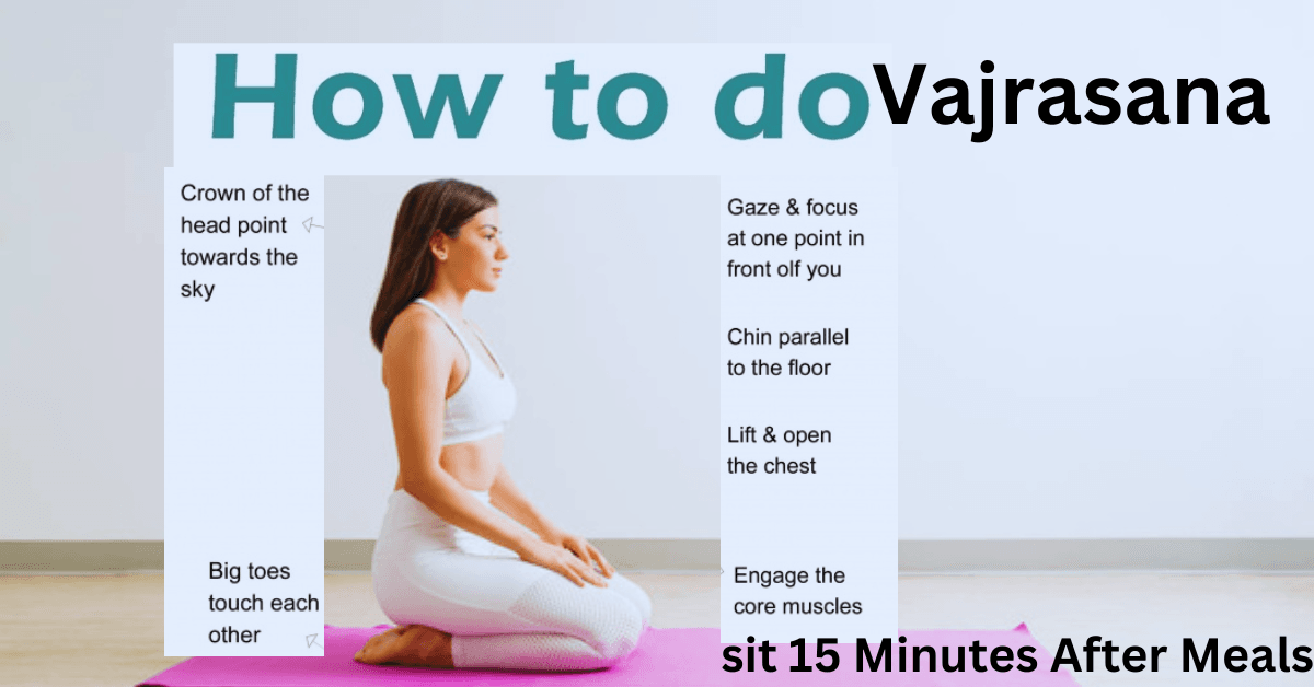 10 Benefits of Vajrasana: sit 15 Minutes After Meals