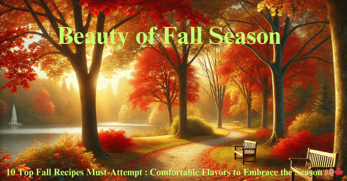 Top 10 Fall Recipes Must-Attempt : Comfortable Flavors to Embrace the ...