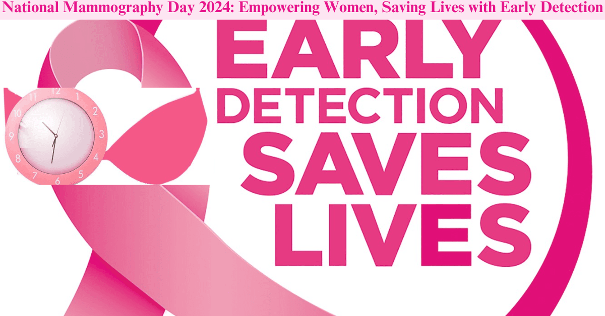 National Mammography Day 2024: Empowering Women, Saving Lives with ...