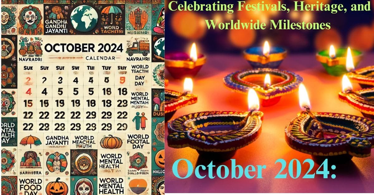 October 2024: Celebrating Festivals, Heritage, and Worldwide Milestones!!
