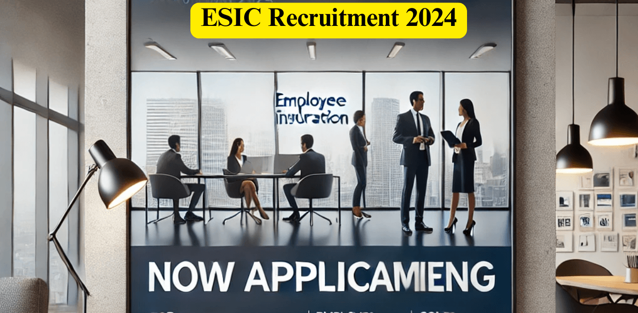 ESIC Recruitment 2024: Apply Now for 608 Posts – Exceptional Salary ...