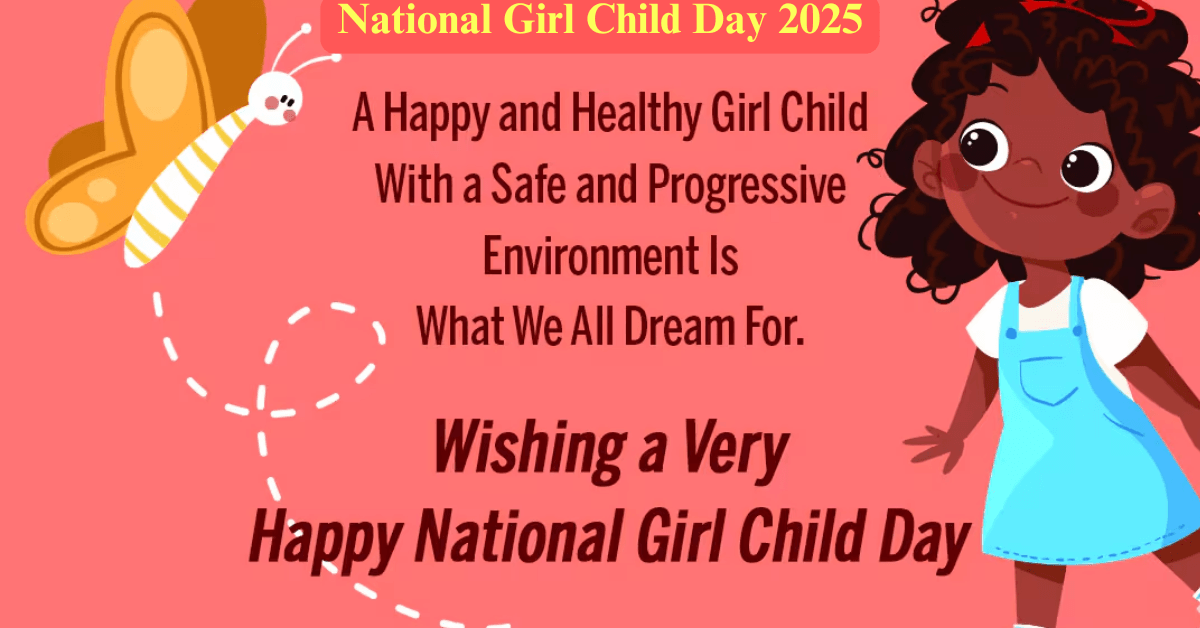 National Girl Child Day 2025: Celebrating Empowerment, Advancing Gender ...
