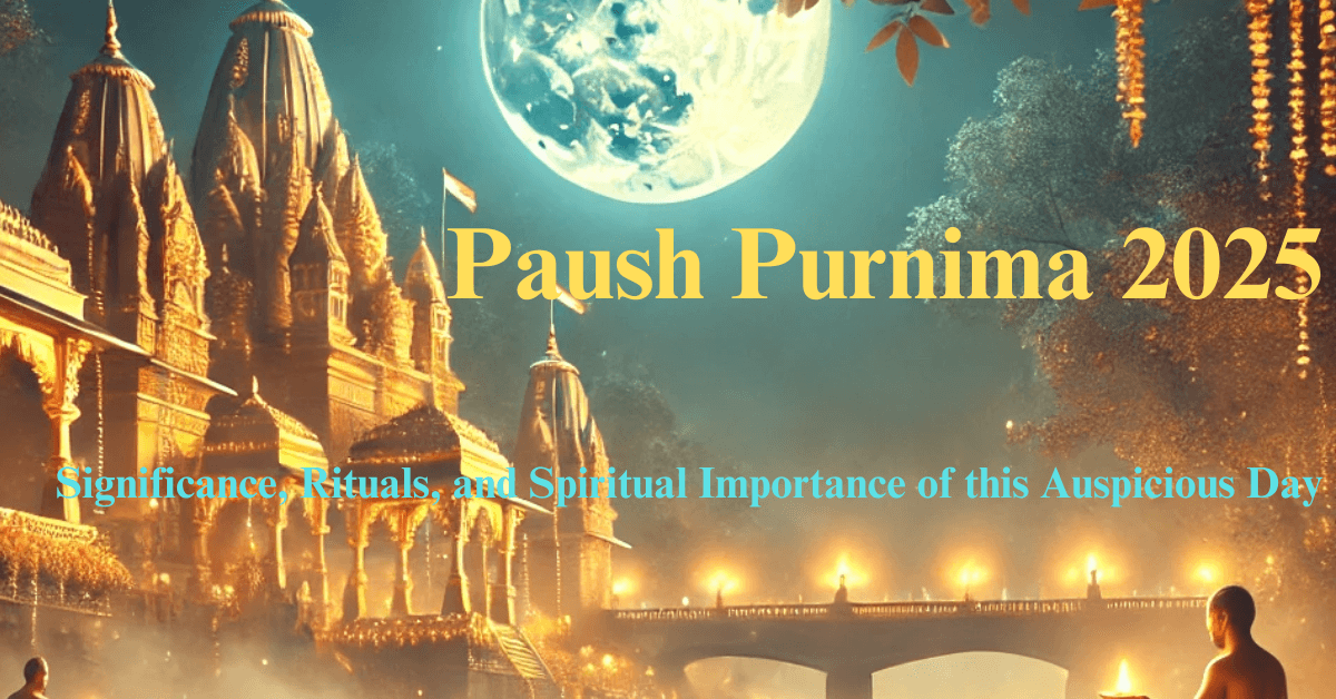 Paush Purnima 2025: Discover the Significance, Rituals, and Spiritual ...