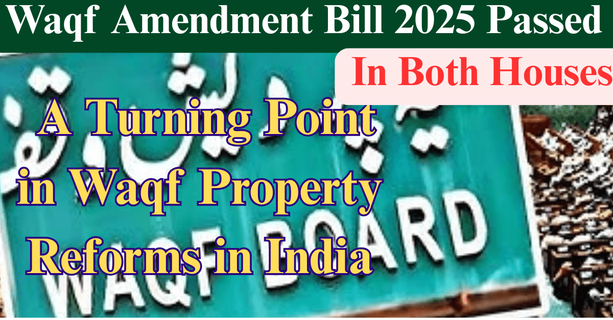 Waqf Amendment Bill 2025 Passed: A Turning Point in Waqf Property ...