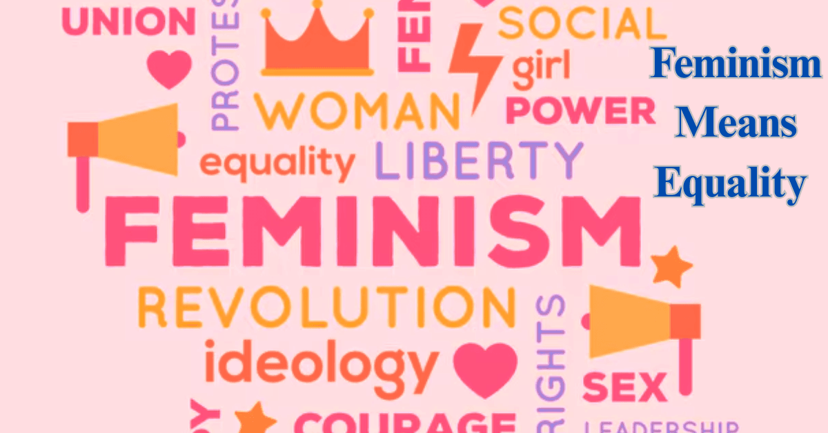Feminism Means Equality: Why Boys Should Be Proud Feminists Too