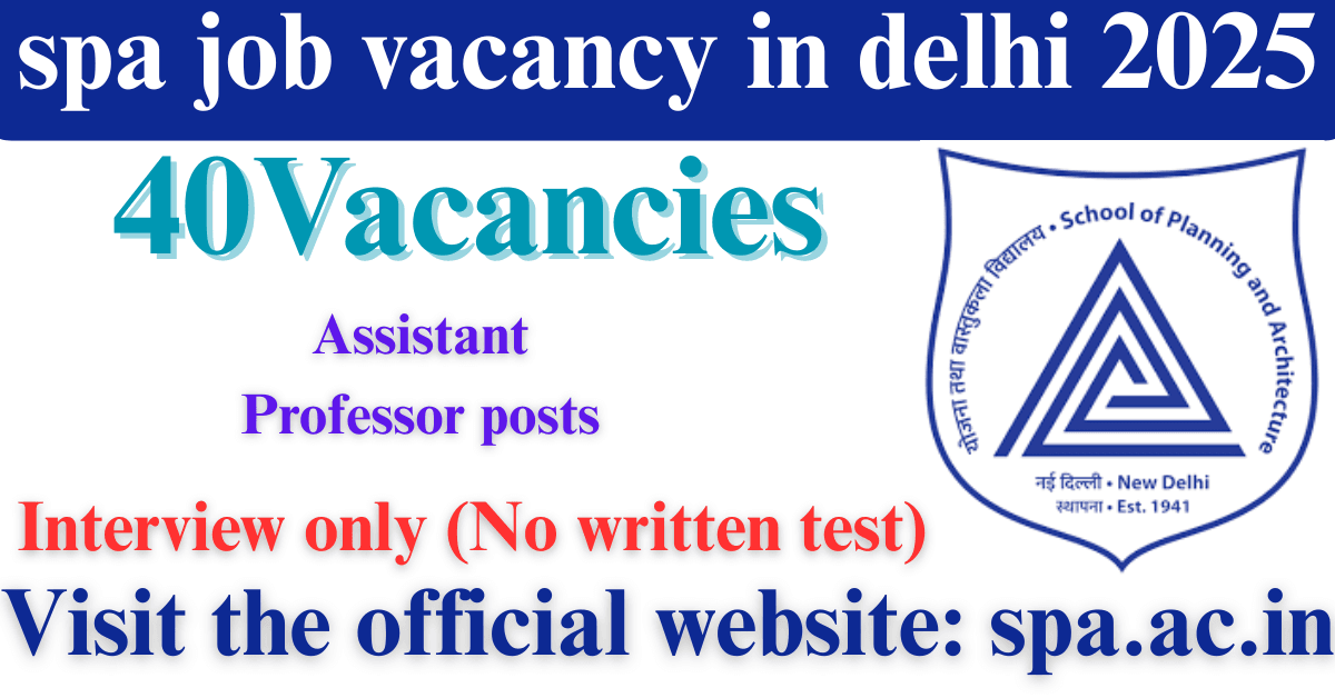 SPA Job Vacancy in Delhi 2025: Great Opportunity to Apply for 40 ...