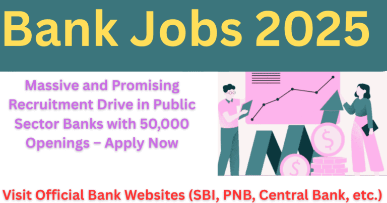 Bank Jobs 2025: Massive and Promising Recruitment Drive in Public ...