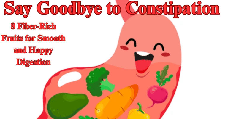Say Goodbye to Constipation: 8 Fiber-Rich Fruits for Smooth and Happy ...