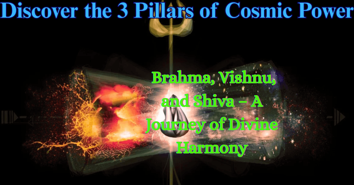 Discover the 3 Pillars of Cosmic Power: Brahma, Vishnu, and Shiva – A ...