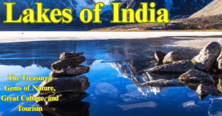 Lakes of India: The Treasured Gems of Nature, Great Culture, and Tourism